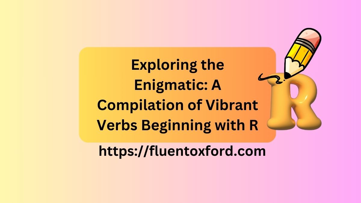 115+ Commonly Used Verbs That Start With R
