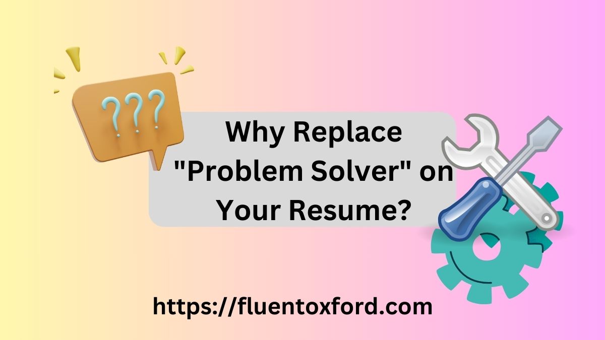 20 Synonyms For "Problem Solver" On Your Resume