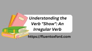 Confused By Shown Vs Showed? Read This