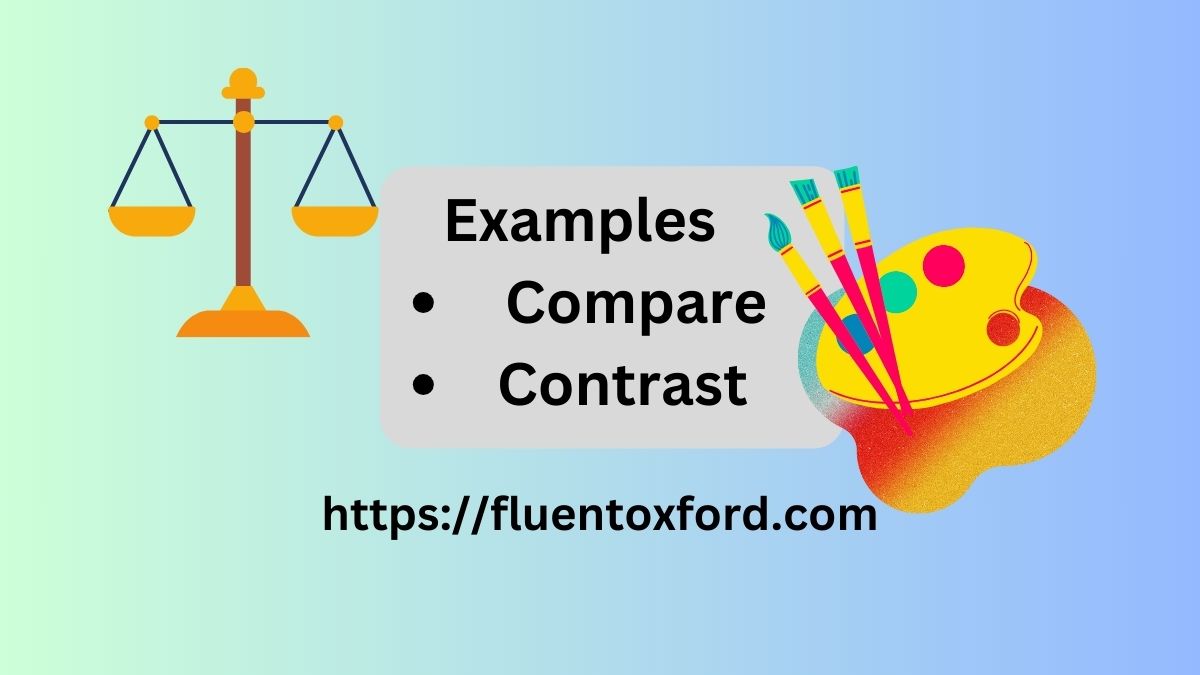 Compare Vs Contrast: Definitions, Differences, And Examples