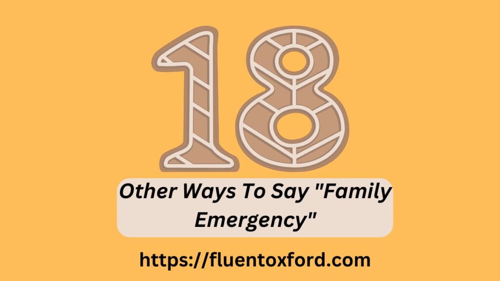 18 Other Ways To Say "Family Emergency"