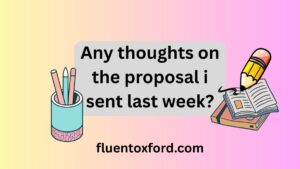 25 Other Ways To Say “I Just Wanted To Follow Up”