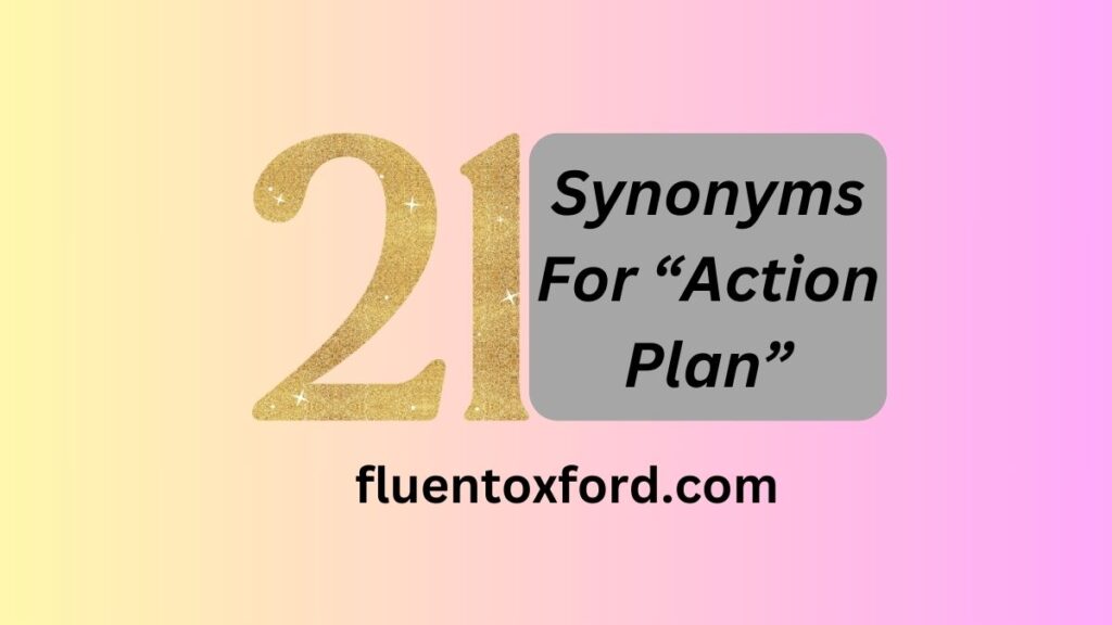 21 Synonyms For “Action Plan”