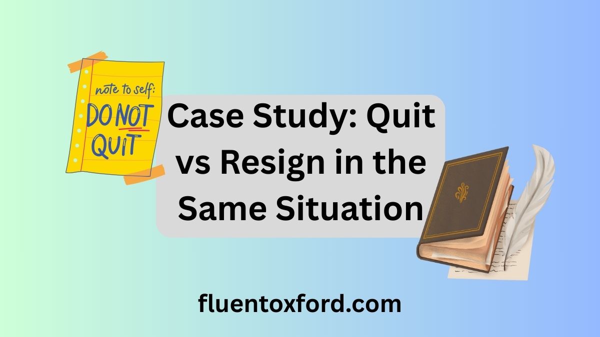 Quit Vs Resign: Clear Up The Confusion Once And For All