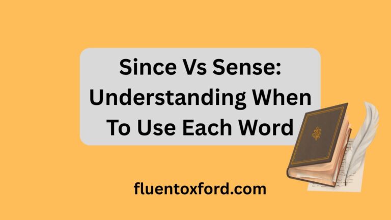 Since Vs Sense: Understanding When To Use Each Word