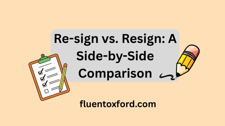 Re-sign Or Resign? Learn When And How To Use Each Correctly
