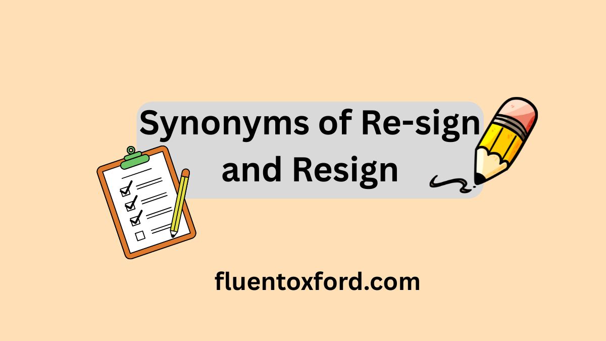 Re-sign Or Resign? Learn When And How To Use Each Correctly